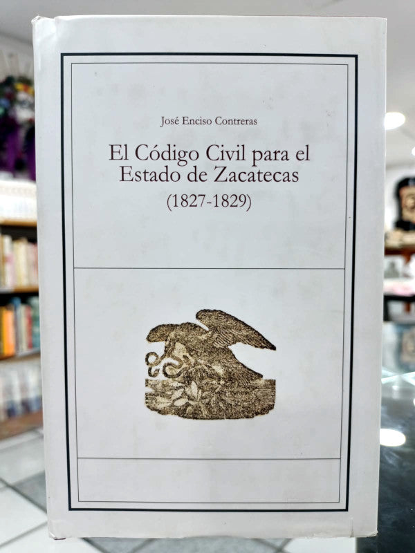 El Código Civil para el Estado de zacatecas (1827-1829) – El Árbol ...