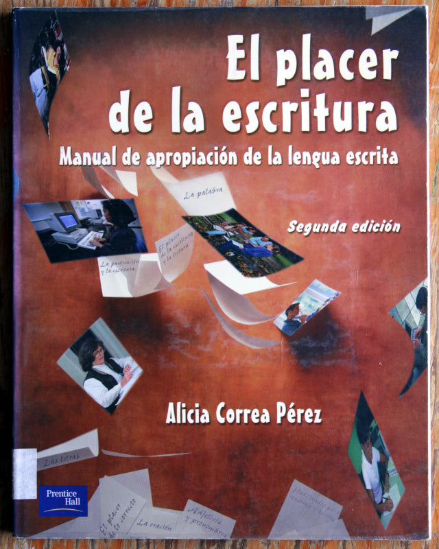 El placer de la escritura. Manual de apropiación de la lengua escrita ...